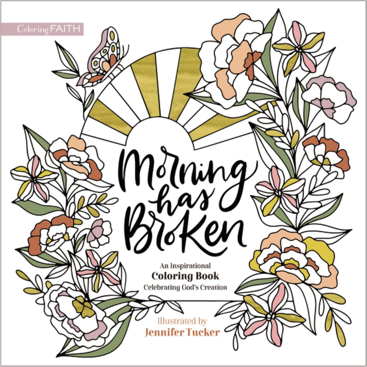 Morning Has Broken: An Inspirational Coloring Book Celebrating God's ...