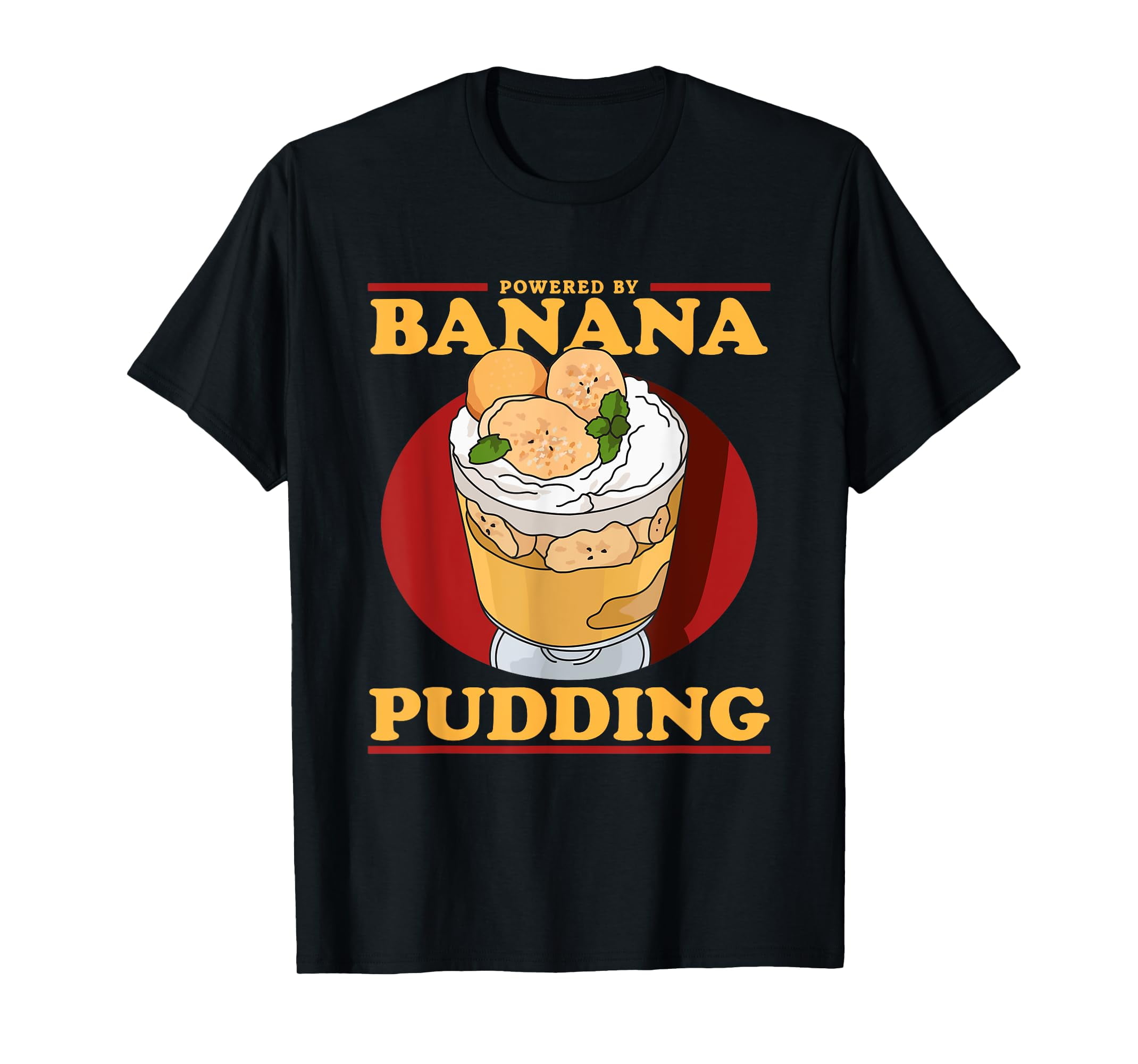 ZSYXN Banana Puddings Lovers | Powered By Banana Pudding T-Shirt-M ...