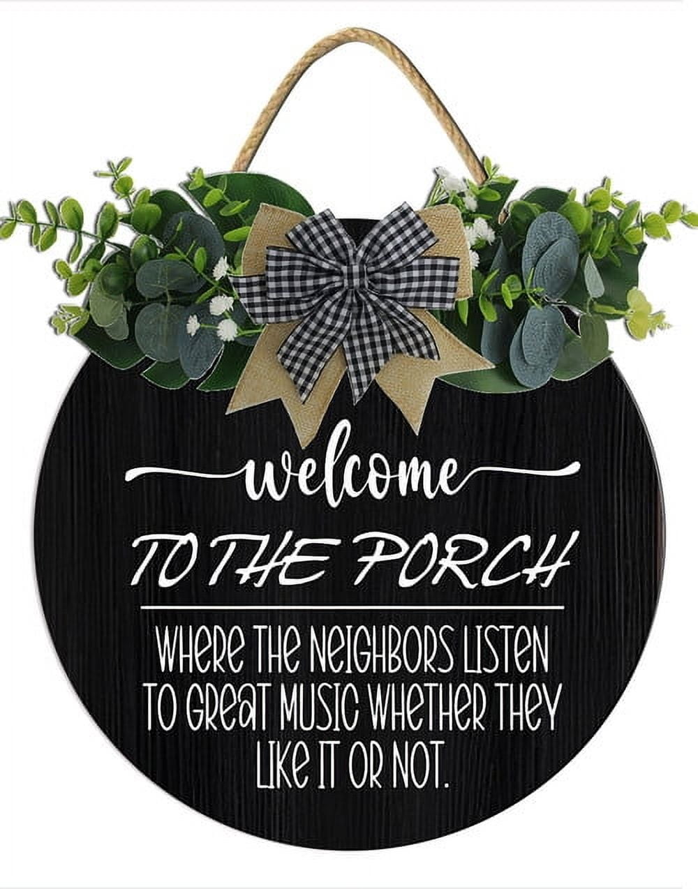 ZXCXRQFa Welcome To Our Porch Where The Neighbors Listen To Music Wall ...