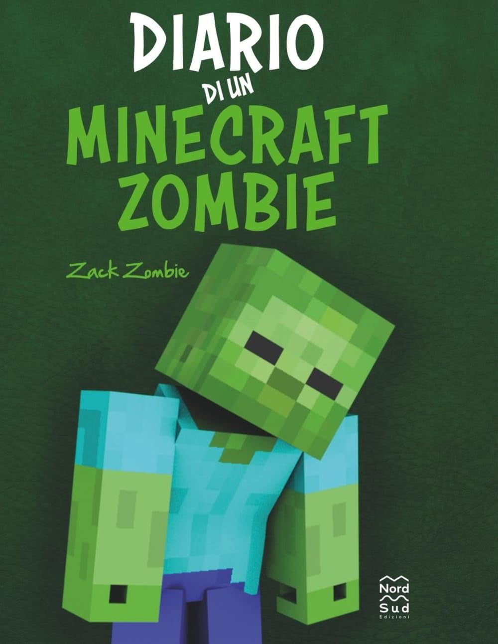 Zack Zombie,Francesca Crescenti Diario di un Minecraft Zombie. Una ...