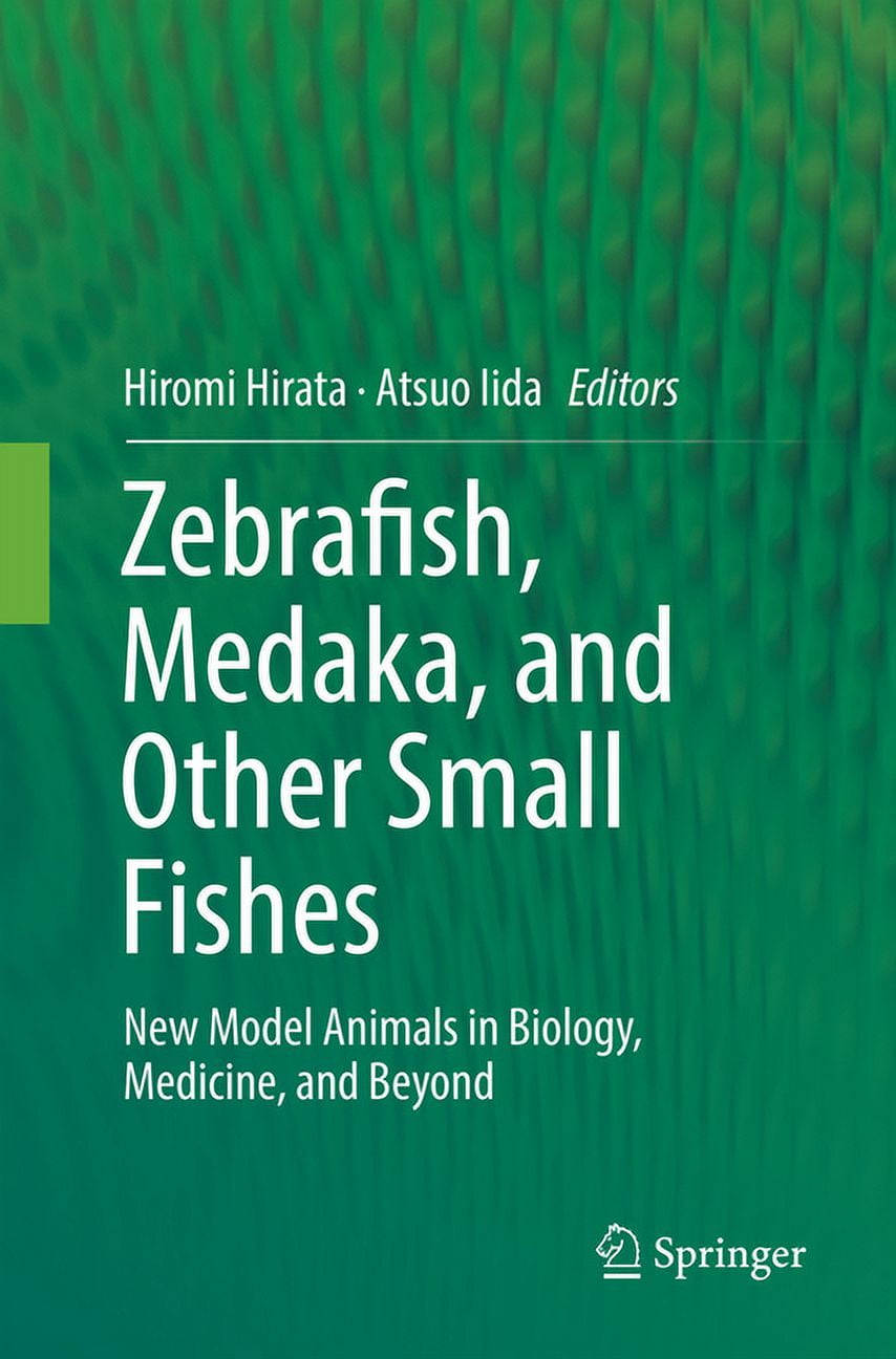 Zebrafish, Medaka, and Other Small Fishes: New Model Animals in Biology ...