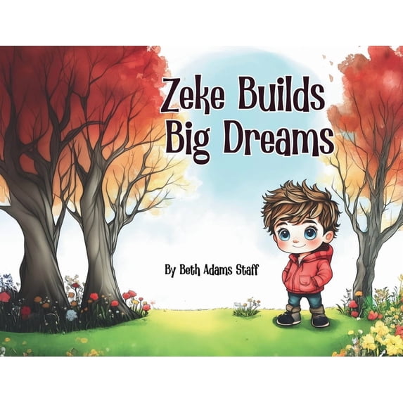 Zeke Builds Big Dreams, (Paperback) - Walmart.com