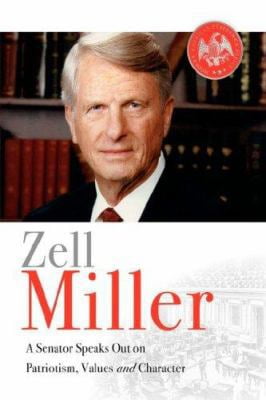 Pre-Owned Zell Miller: A Senator Speaks Out On Patriotism, Values, and ...