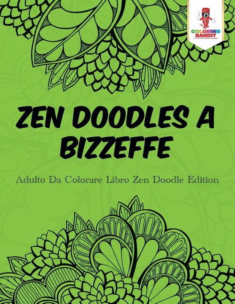 Zen Doodles A Bizzeffe: Adulto Da Colorare Libro Zen Doodle Edition ...