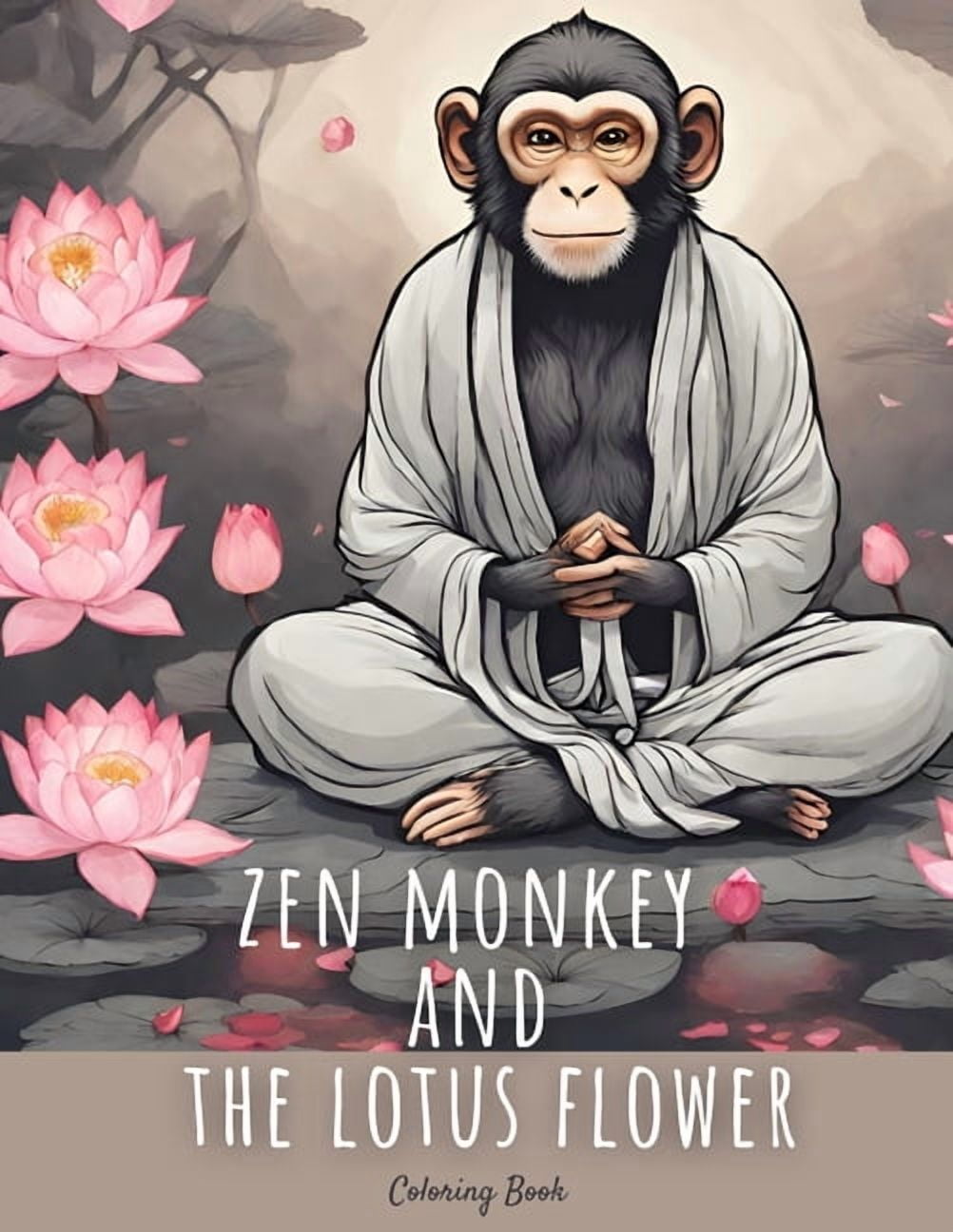 Zen Monkey and The Lotus Flower Coloring Book: 50 Mindful Coloring ...