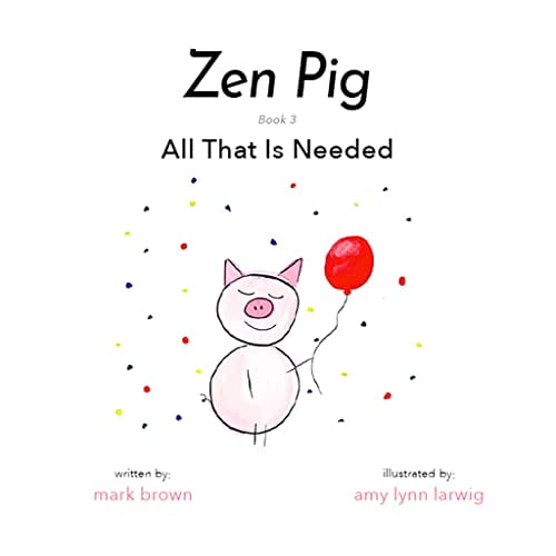 Pre-Owned Zen Pig: All That Is Needed - A Children’s Book About ...
