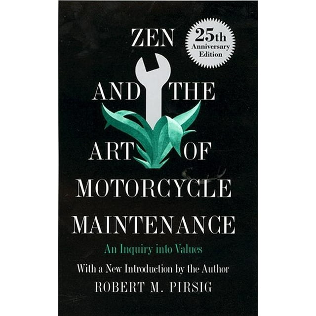 Zen and the art of motorcycle maintenance : an inquiry into values ...