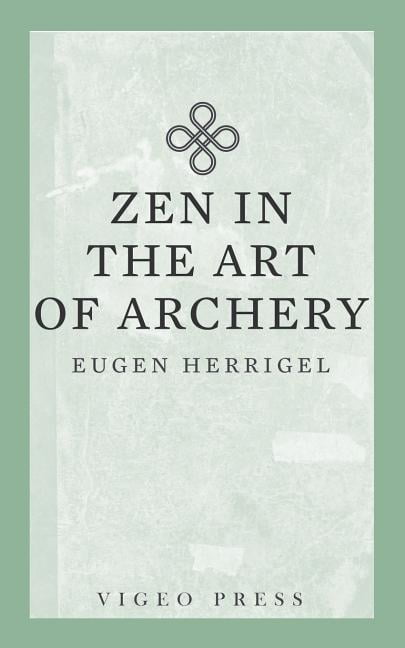 Zen in the Art of Archery, (Paperback) - Walmart.com