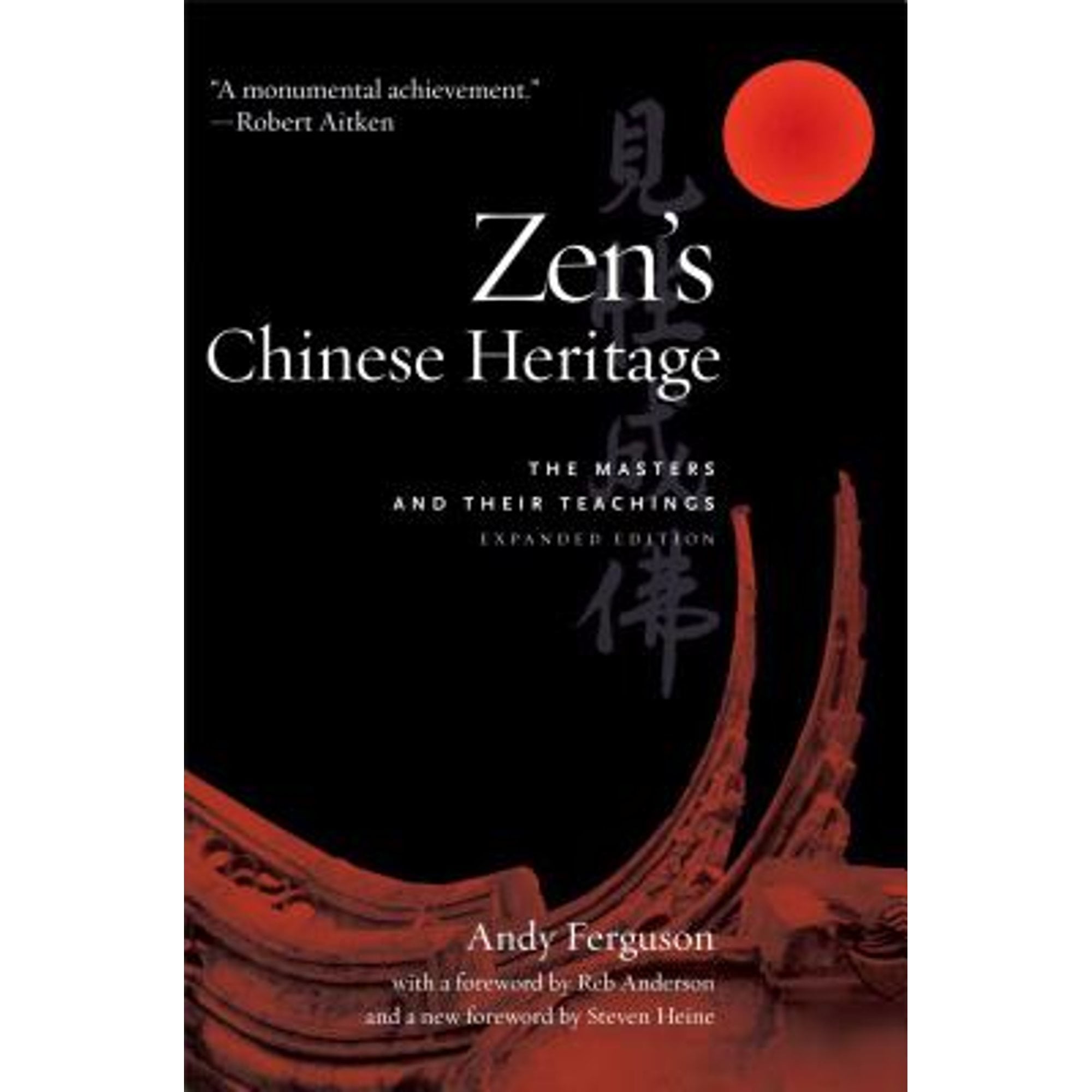 Pre-Owned Zen's Chinese Heritage: The Masters and Their Teachings ...