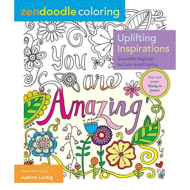 Zendoodle Coloring: Uplifting Inspirations: Quotable Sayings to Color ...