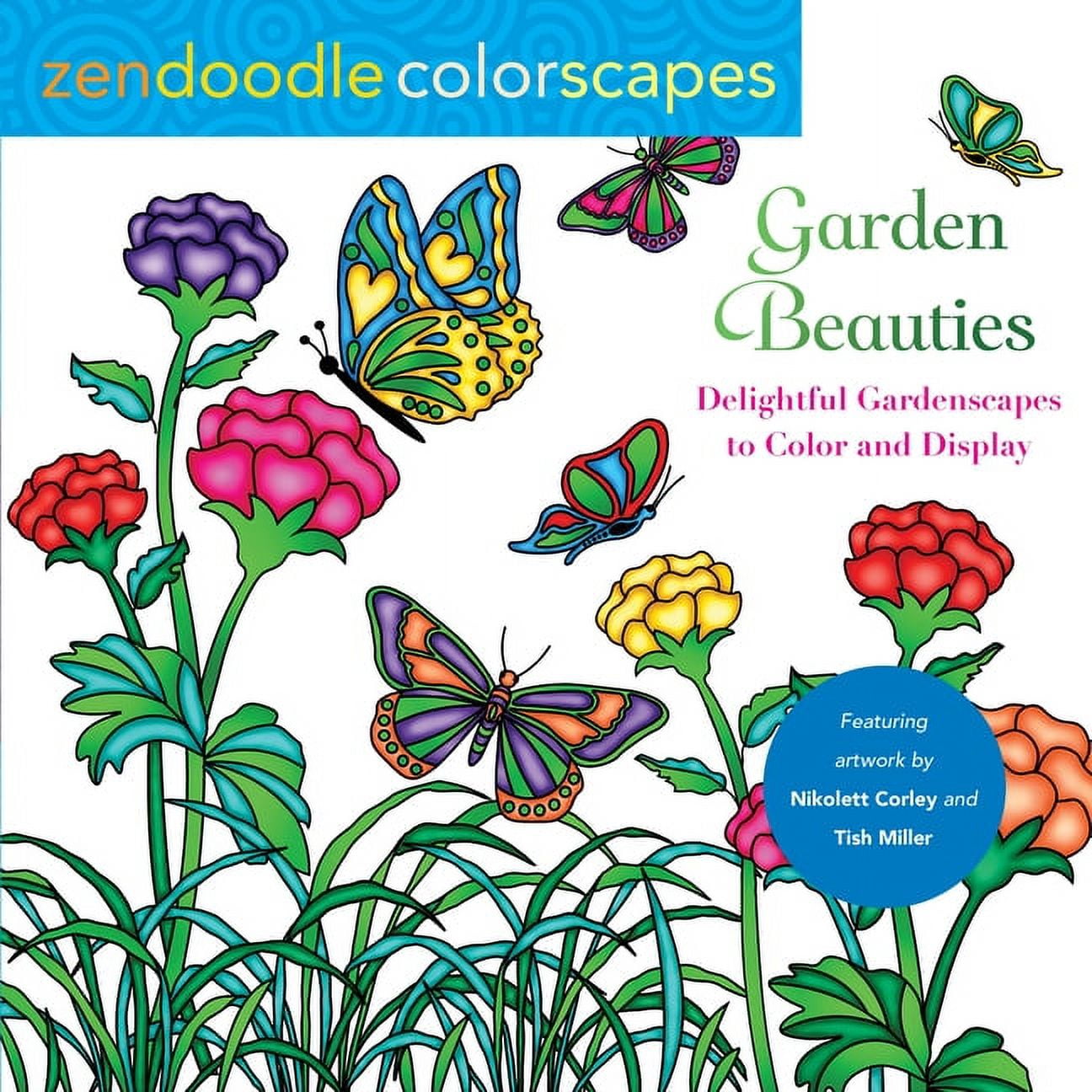 Zendoodle Colorscapes Zendoodle Colorscapes: Garden Beauties ...