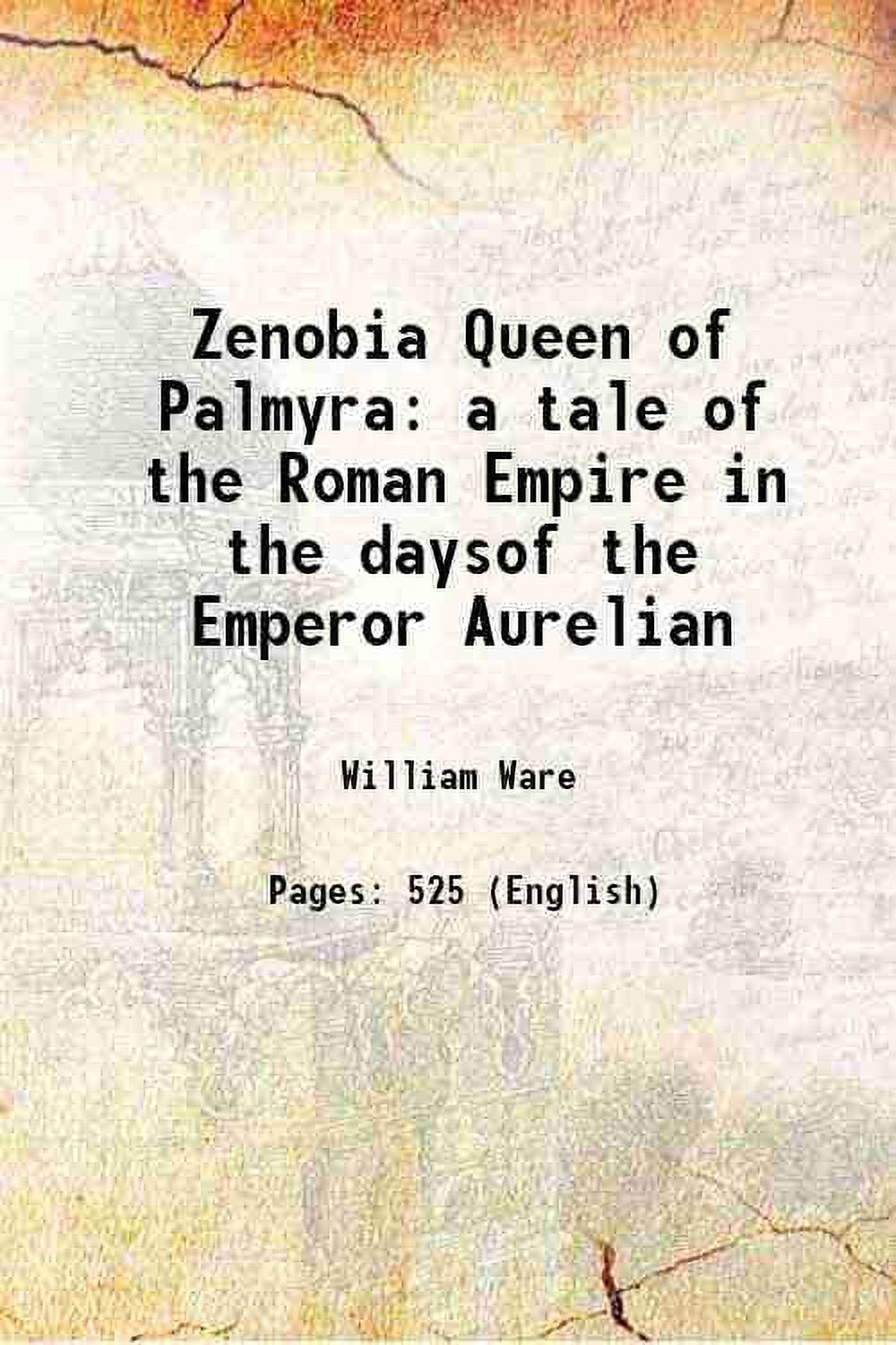 Zenobia Queen of Palmyra a tale of the Roman Empire in the daysof the ...