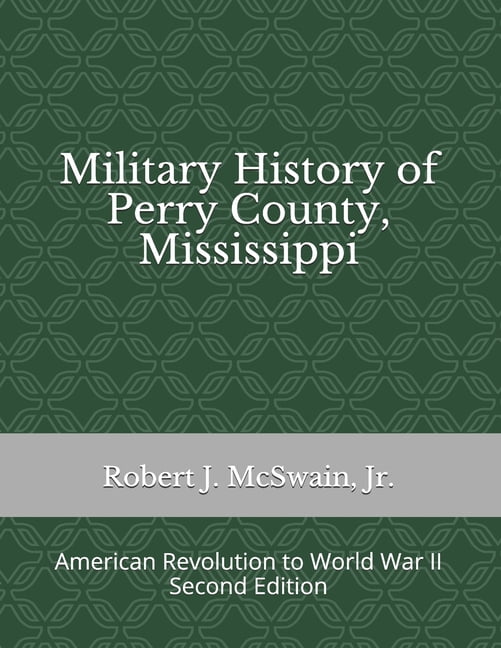 Military History of Perry County, Mississippi: American Revolution to ...