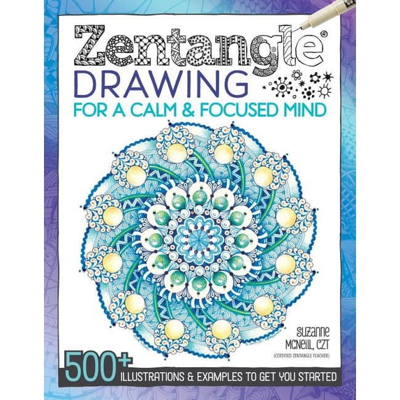 Zentangle Drawing for a Calm & Focused Mind, by McNeill, Suzanne ...
