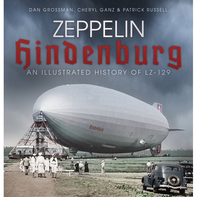 Zeppelin Hindenburg : An Illustrated History of LZ-129 (Edition 2 ...
