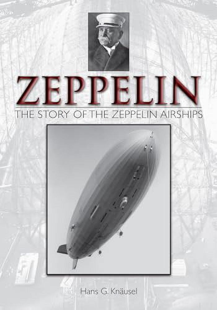 Pre-Owned Zeppelin: The Story of the Zeppelin Airships: The Story of ...
