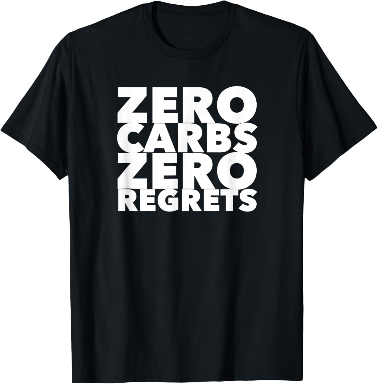 Zero Carbs Zero Regrets Carnivore Ketovore Meat Diet Funny Creative Graphic T-Shirt - Walmart.com