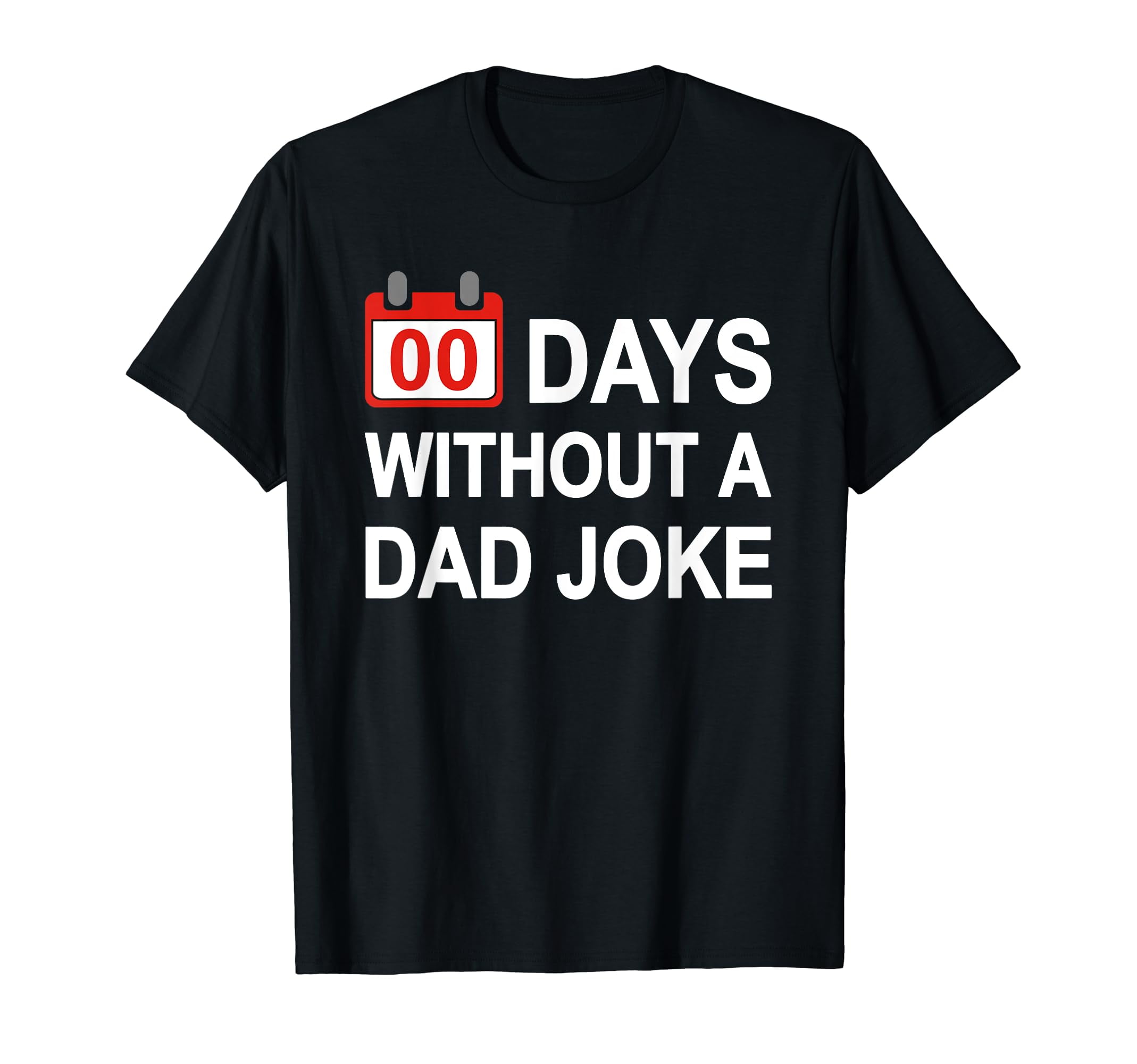 Zero Days Without A Dad Joke Funny Gag Meme Witty Saying T-Shirt ...