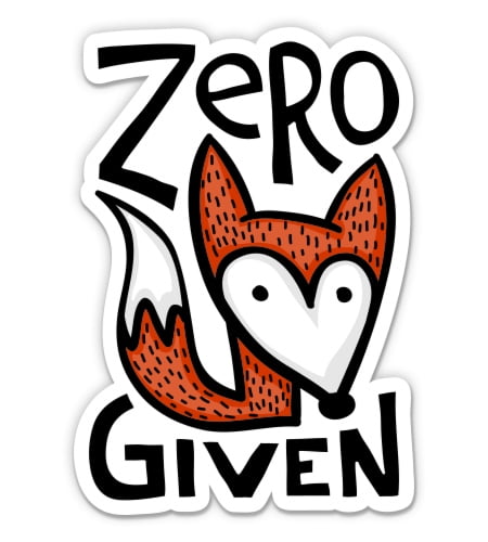 Zero Fox Given - 3" Vinyl Sticker - For Car Laptop Water Bottle Phone ...