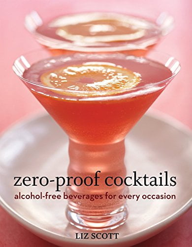 Pre-Owned Zero-Proof Cocktails: Alcohol-Free Beverages for Every ...