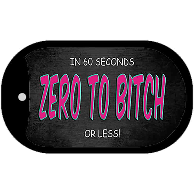 Zero To Bitch Novelty Metal Dog Tag Necklace DT-1298 2" x 1" Dog Tag ...