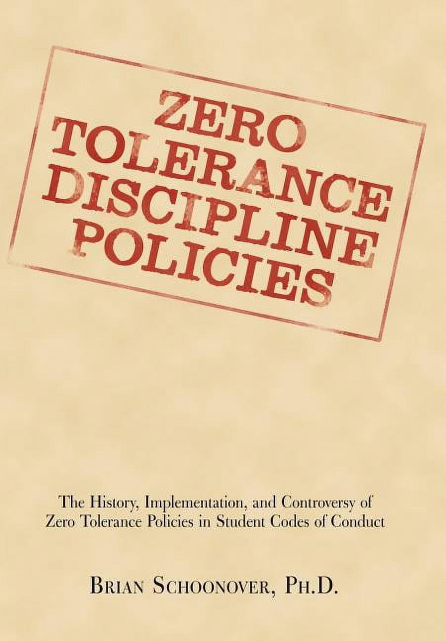 Zero Tolerance Discipline Policies: The History, Implementation, and ...