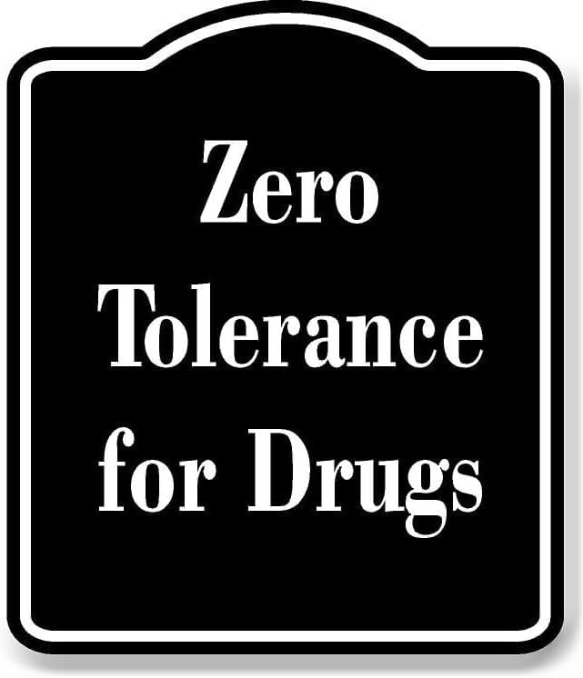Zero Tolerance for Drugs BLACK Aluminum Composite Sign 8.5''x10 ...