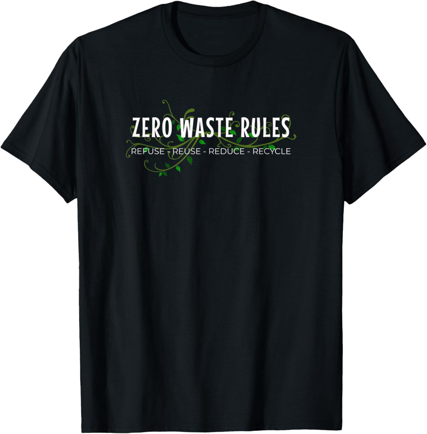 Zero Waste Rules - Refuse, Reuse, Reduce, Recycle - Ecology T-Shirt ...