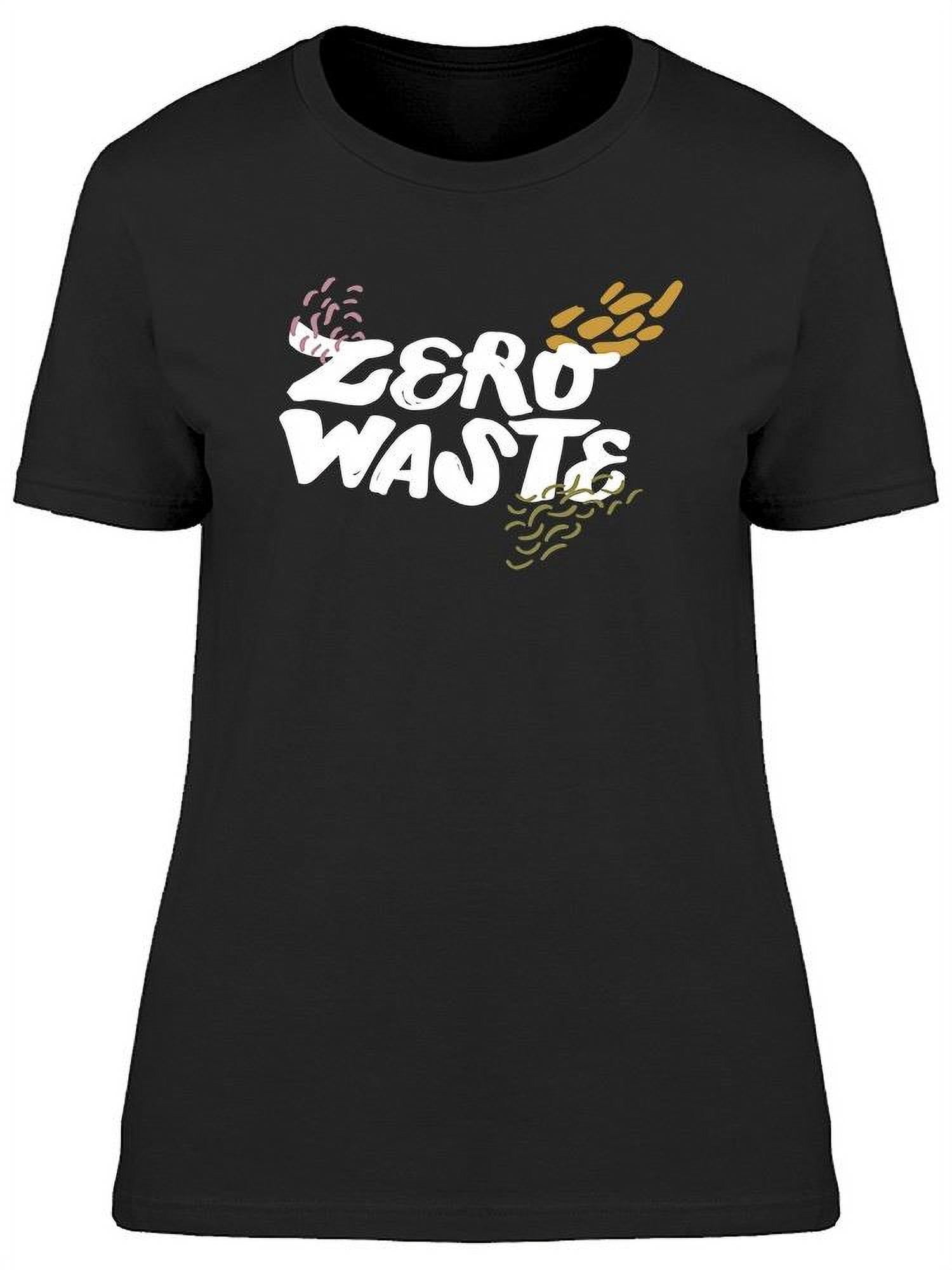Zero Waste Slogan T-Shirt Women -Image by Shutterstock, Female Large ...