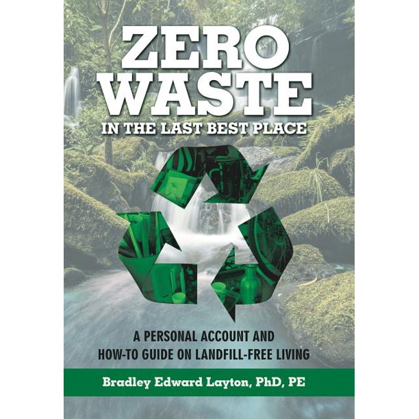 Zero Waste in the Last Best Place : A Personal Account and How-to Guide ...