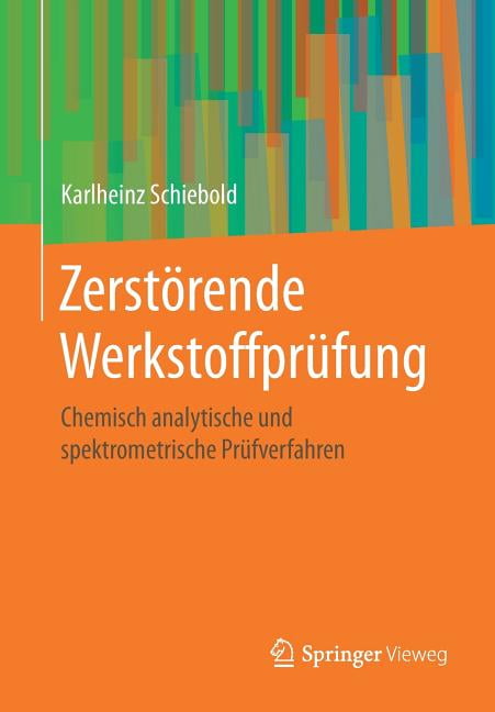 Zerstörende Werkstoffprüfung: Chemisch Analytische Und Spektrometrische Prüfverfahren (Paperback ...