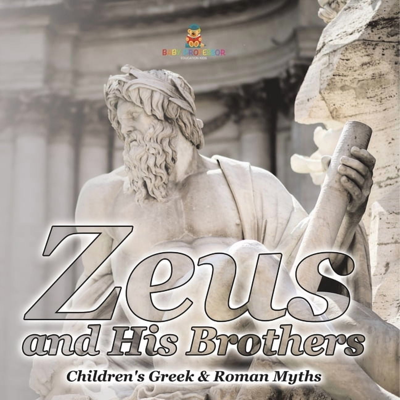 Zeus and His Brothers- Children's Greek & Roman Myths, (Paperback ...