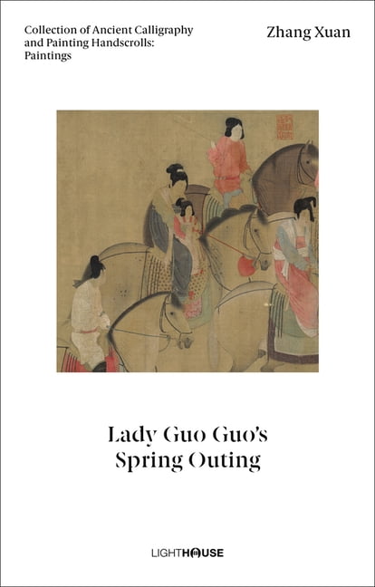 Zhang Xuan: Lady Guo Guo’s Spring Outing : Collection of Ancient ...
