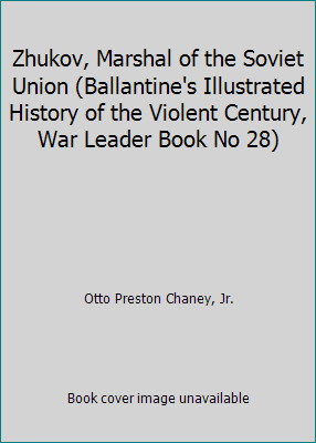 Pre-Owned Zhukov, Marshal of the Soviet Union (Ballantine's Illustrated History of the Violent ...