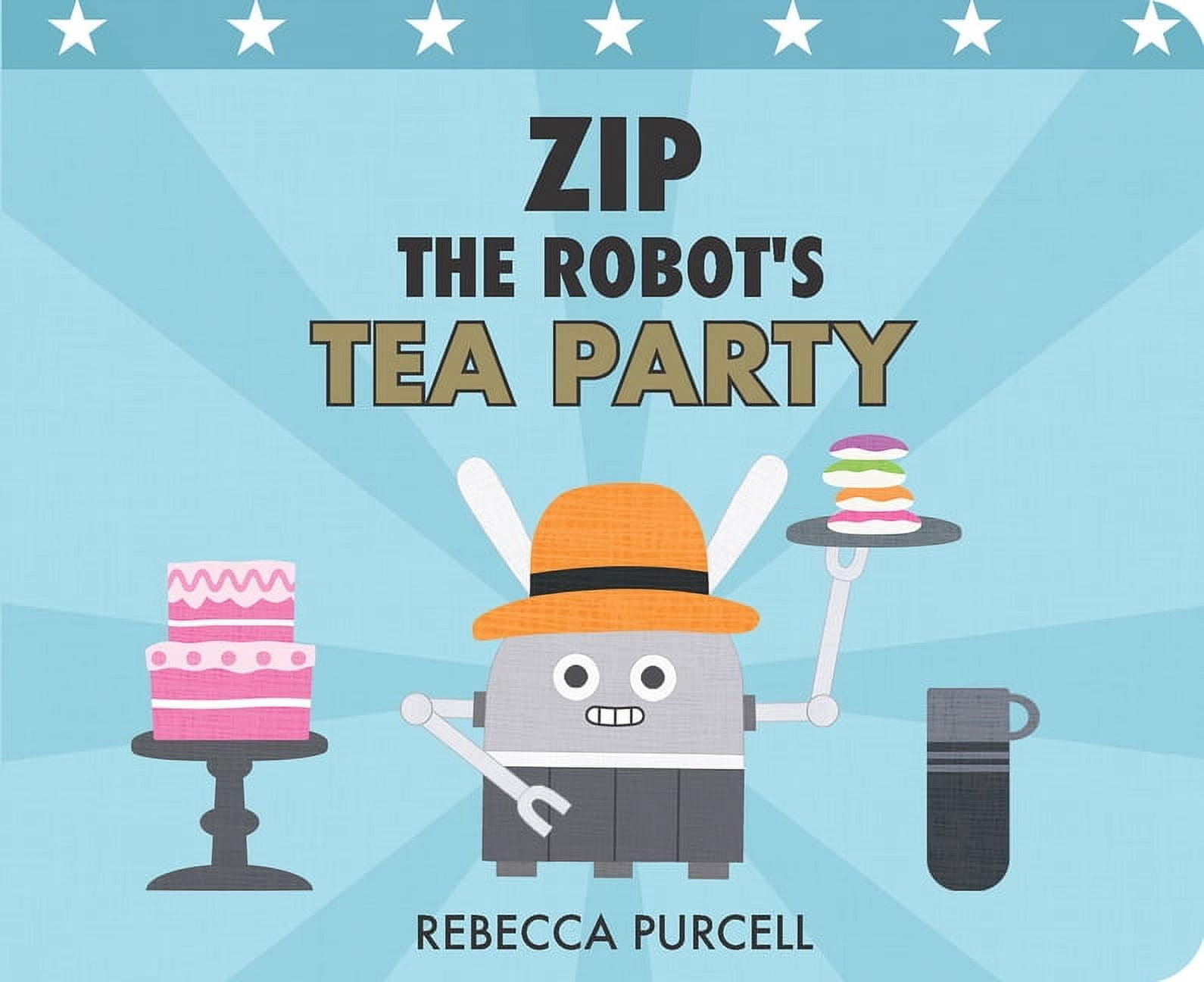 Zip the Robot Zip the Robot's Tea Party, (Board Book) - Walmart.com