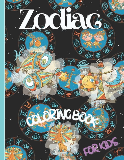 Zodiac Coloring Book for Kids : Astrological Coloring Pages - Signs to ...