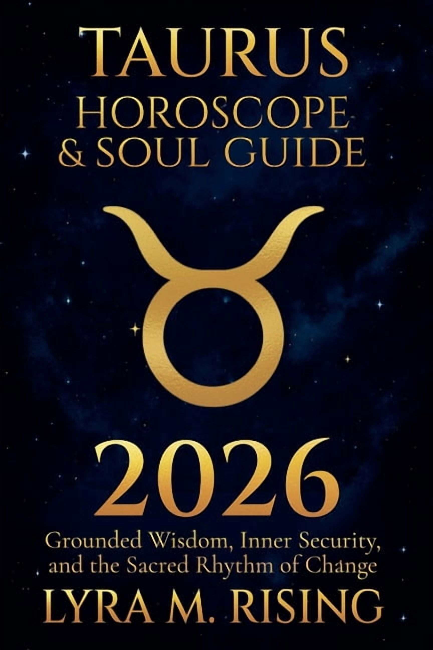 Zodiac Horoscope & Soul Guide 2026 Taurus Horoscope & Soul Guide for ...