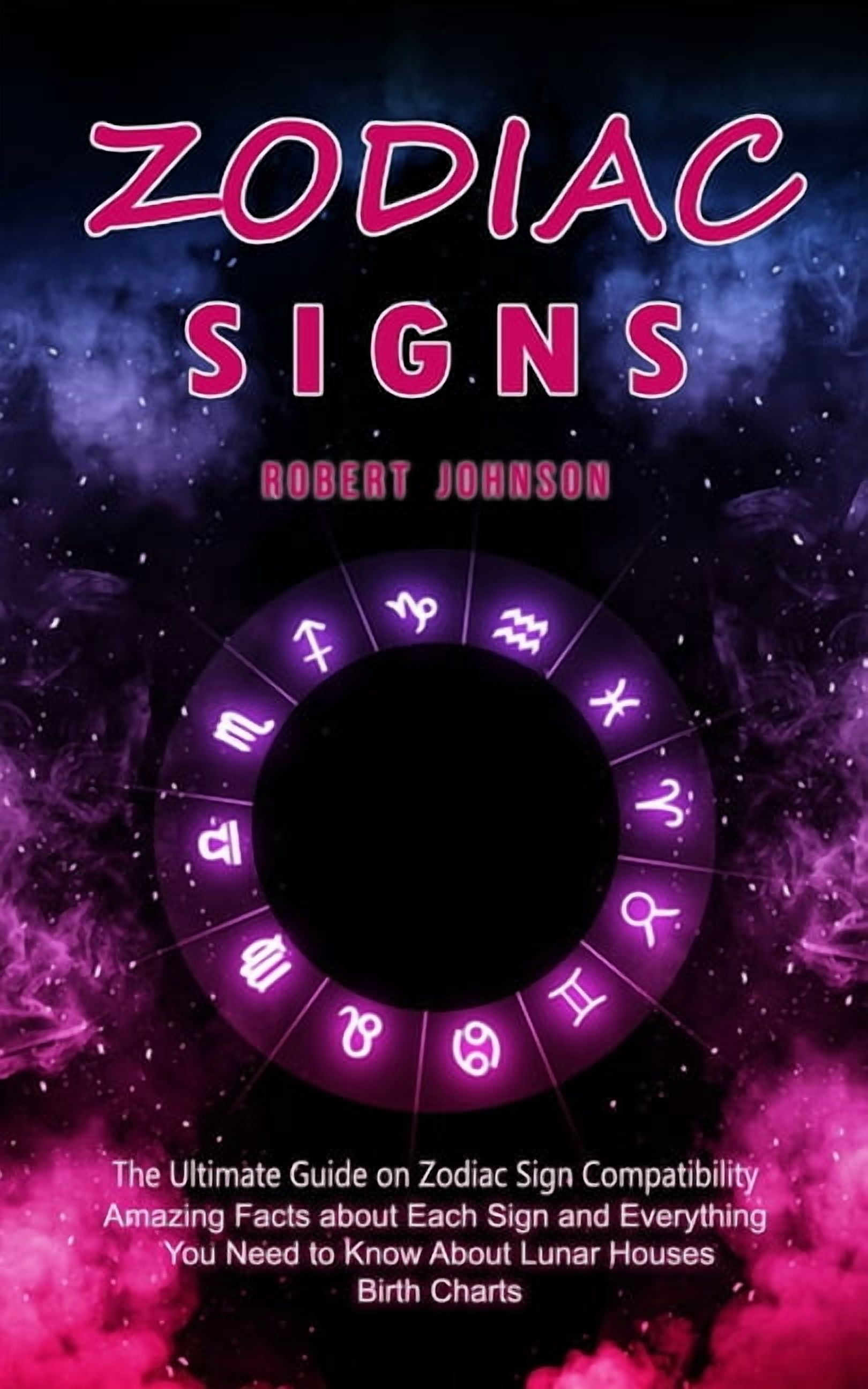 Zodiac Signs: The Ultimate Guide on Zodiac Sign Compatibility (Amazing ...
