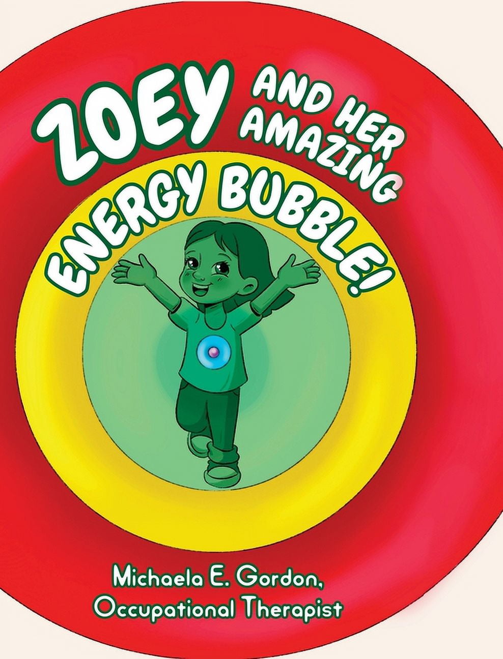 Zoey and Her Amazing Energy Bubble! (Hardcover) - Walmart.com