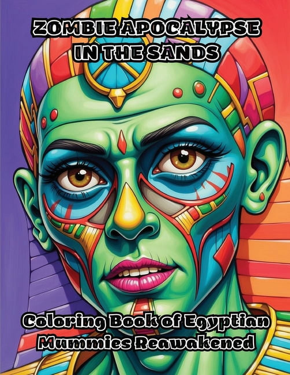 Zombie Apocalypse in the Sands: Coloring Book of Egyptian Mummies ...