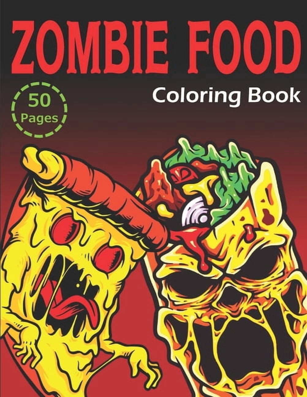 Zombie Food Coloring Book: 50 Unique Coloring Pages (for Adults and ...