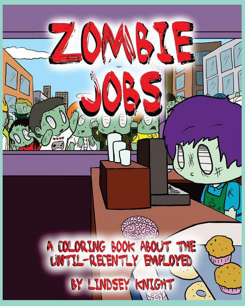 Zombie Jobs : A Coloring Book about the Until-Recently Employed ...