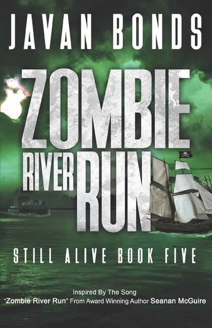 Zombie River Run: Still Alive Book Five (Paperback) by Javan Bonds ...