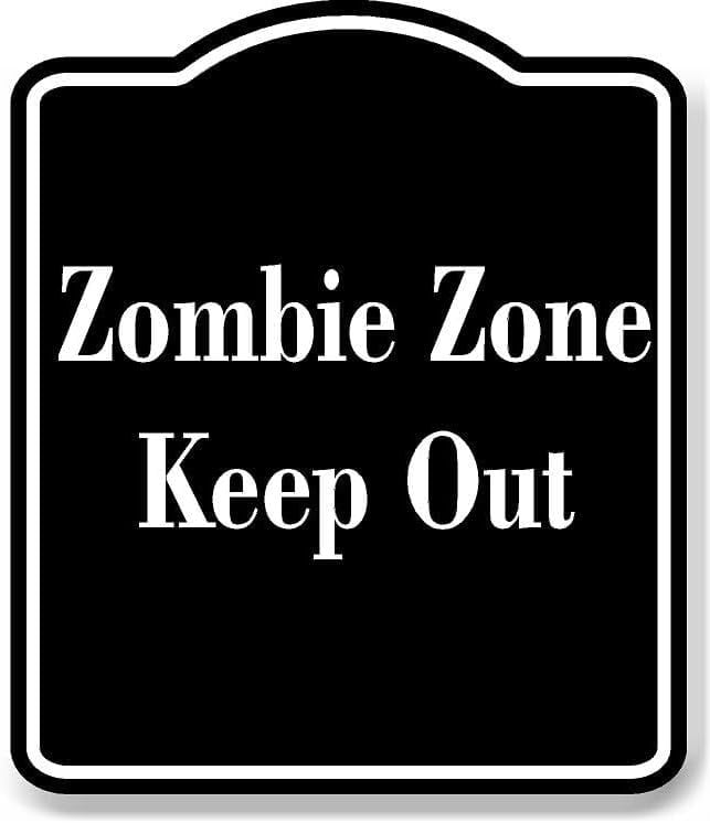 Zombie Zone - Keep Out BLACK Aluminum Composite Sign 20''x24 ...