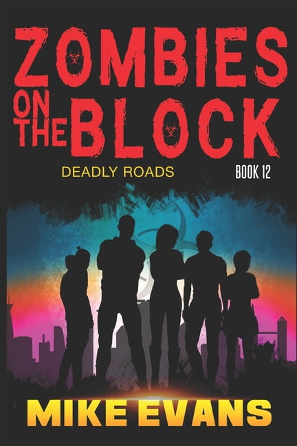 Zombies on The Block: Deadly Roads: A Zombie Survival Thriller (Zombies ...