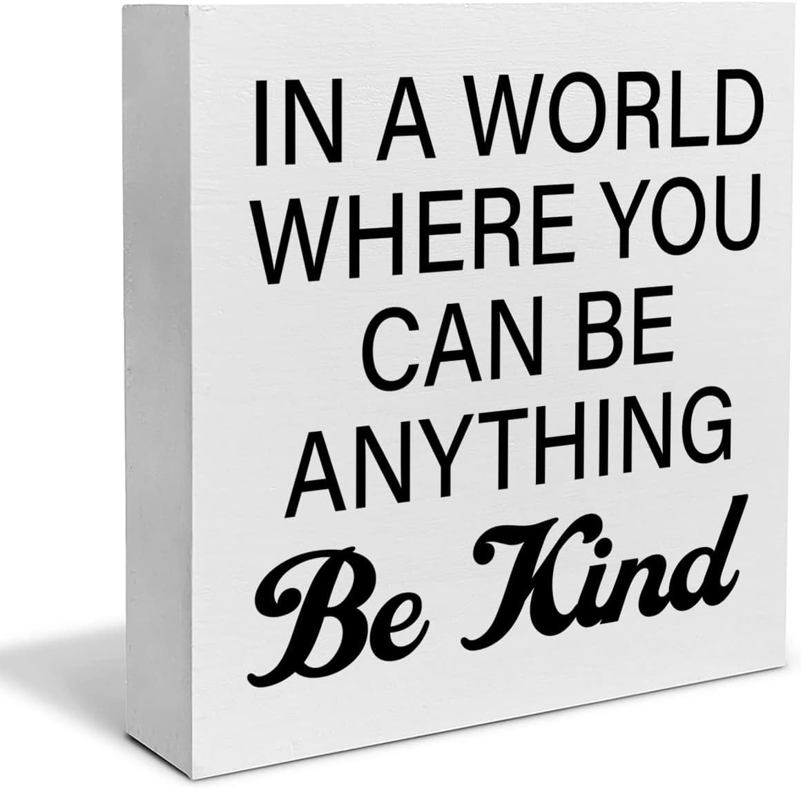 Zomyto 5"x5" Kindness Quote Decorative Wooden Box Sign in a World Where You Can Be Anything Be ...