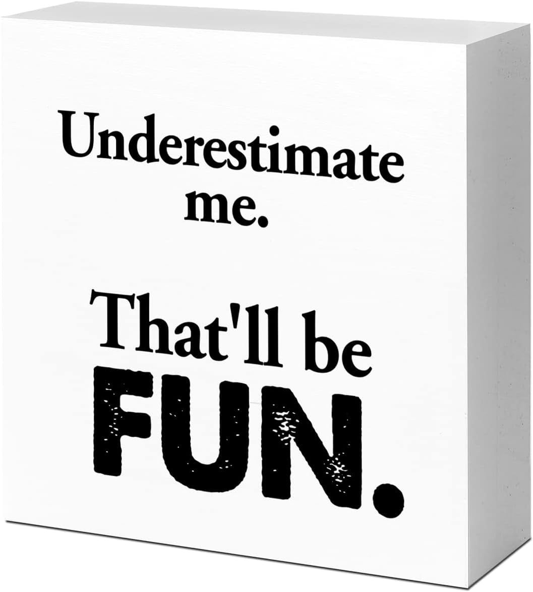 Zomyto 5"x5" Underestimate Me That'll Be Fun Wood Box Sign Desk Decor,Funny Sarcastic Humorous ...