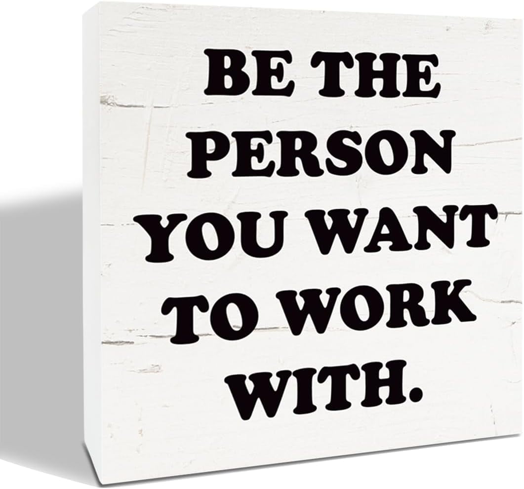 Zomyto 5x5 Inches Be The Person You Want to Work With Sign ...