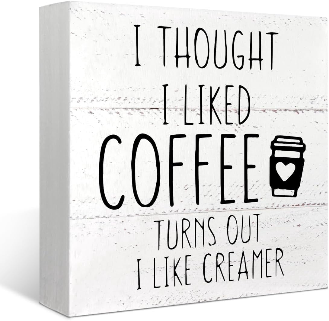 Zomyto 7"x7" I Thought I Liked Coffee Turns Out I Like Creamer Wood Box ...
