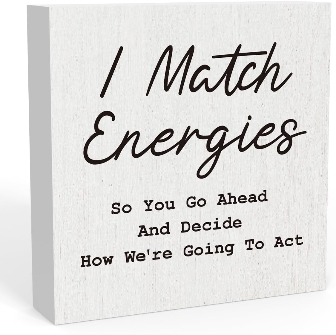 Zomyto 7"x7" Inspirational I Match Energies Wooden Box Sign Office Desk ...